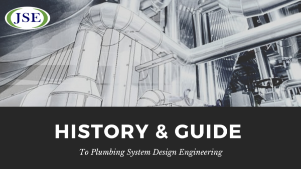 History & Guide to Plumbing Systems Design - JSE Blog