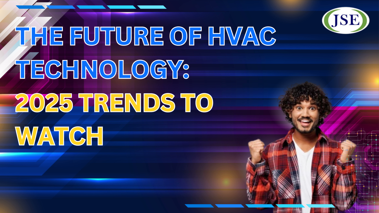 The Future of HVAC Technology: 2025 Trends to Watch - JSE Academy